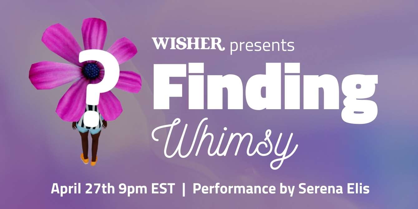 Finding Whimsy – Wisher